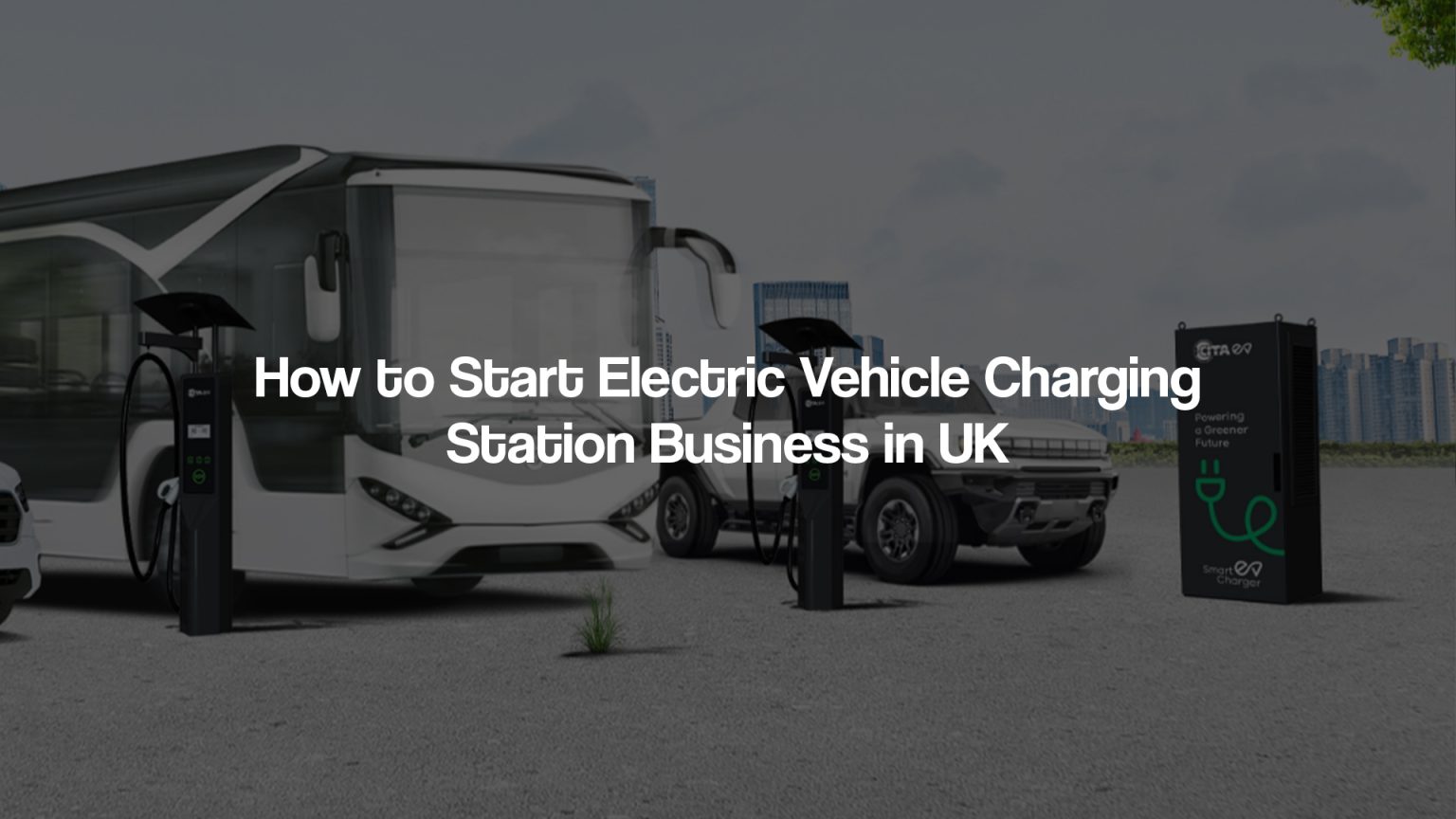 Start Electric Vehicle Charging Station Business UK
