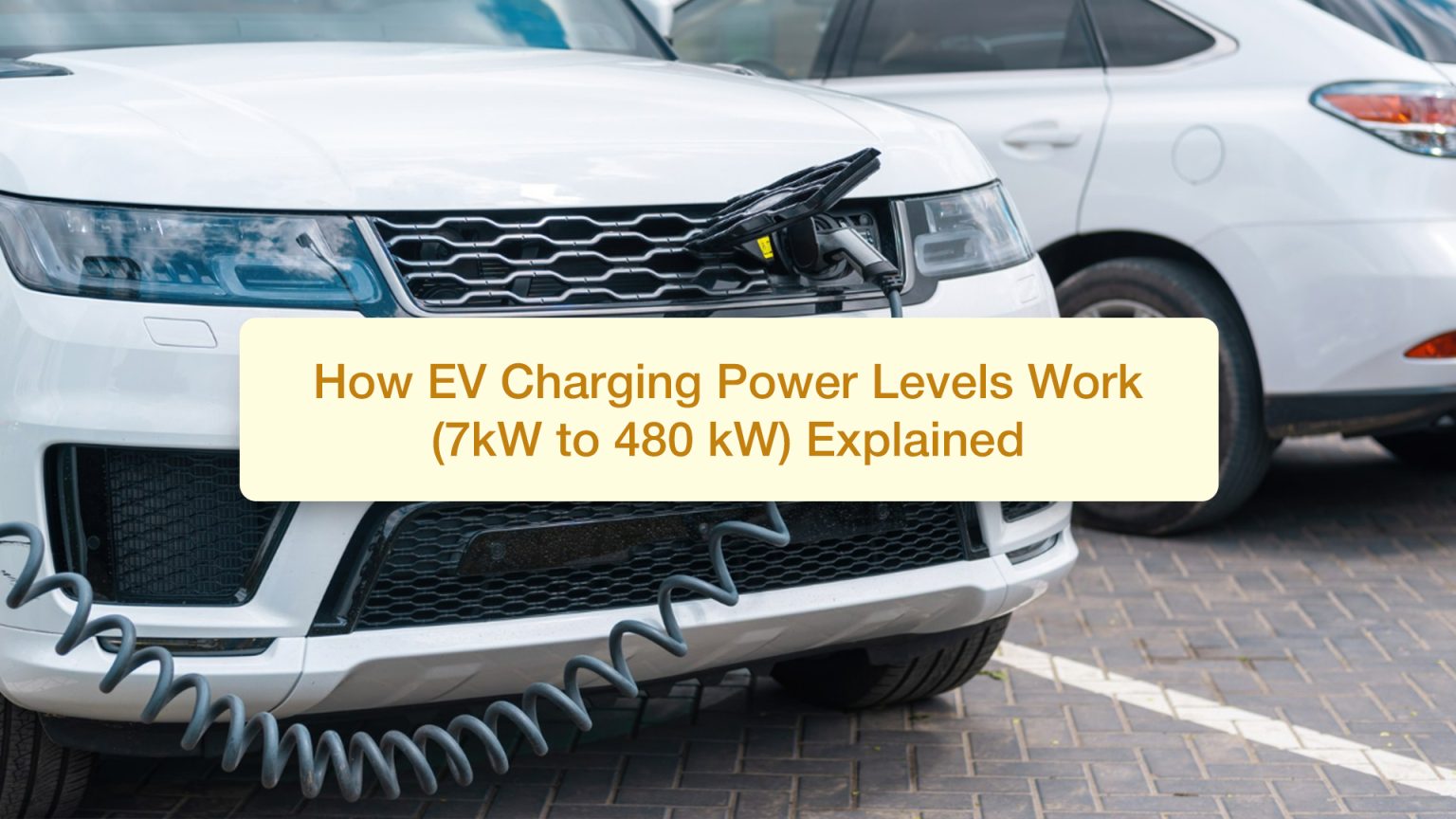 EV Charging Power Levels Explained: 7 kW to 480 kW Guide